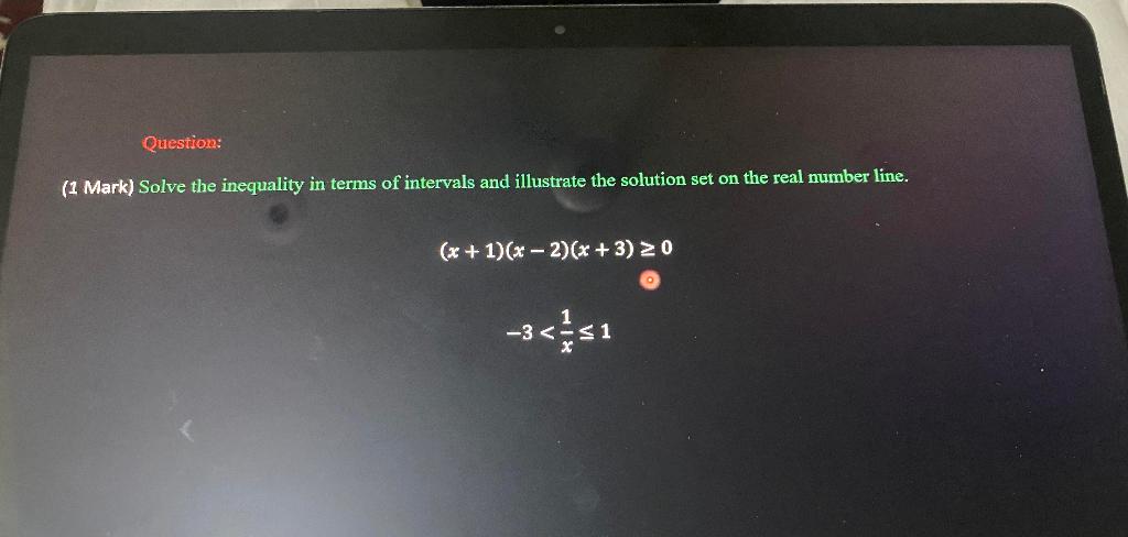 Solved Question: (1 Mark) Solve the inequality in terms of | Chegg.com