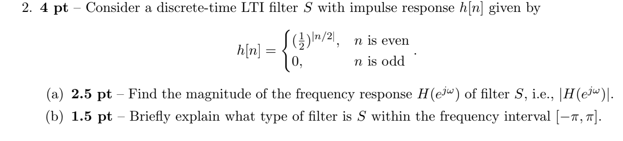 Solved 2. 4 pt - Consider a discrete-time LTI filter S with | Chegg.com