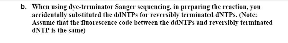 When using dye-terminator Sanger sequencing, in | Chegg.com