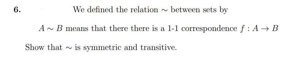 Solved 6. We defined the relation ~ between sets by A ~ B | Chegg.com