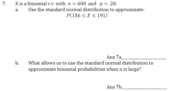 Solved X is a binomial r.v. with n=600 and p=.28. a. Use the | Chegg.com