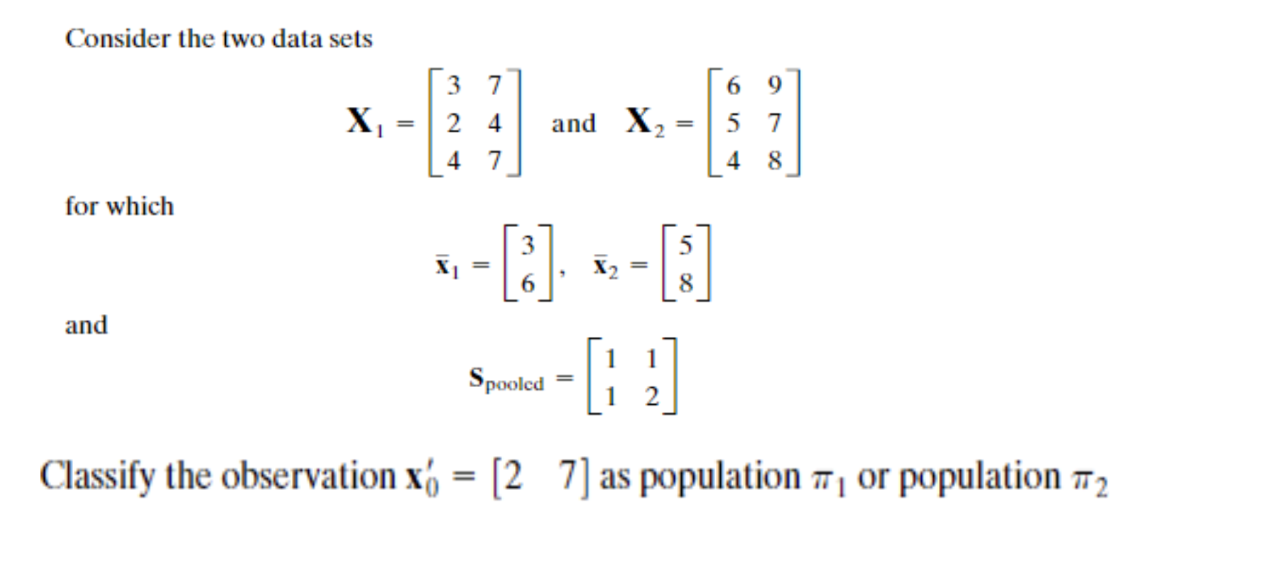 Solved Consider the two data sets X1=⎣⎡324747⎦⎤ and | Chegg.com