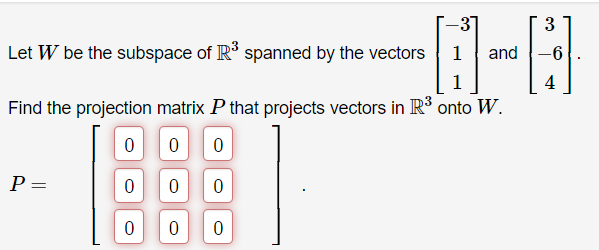 Solved 3 NA 11 3 Let W be the subspace of R3 spanned by the | Chegg.com
