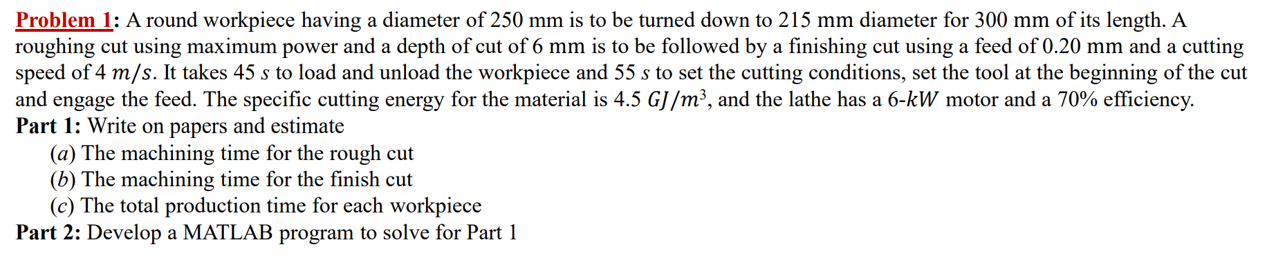 Solved Problem 1: A round workpiece having a diameter of 250 | Chegg.com