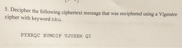 Solved 5. Decipher the following ciphertext message that was | Chegg.com