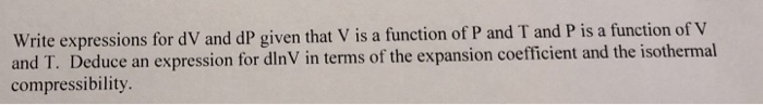 Solved Write expressions for dV and dP given that V is a | Chegg.com