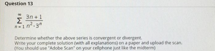 Solved Question 13 3n+1 n-1n2.3" Determine whether the above | Chegg.com