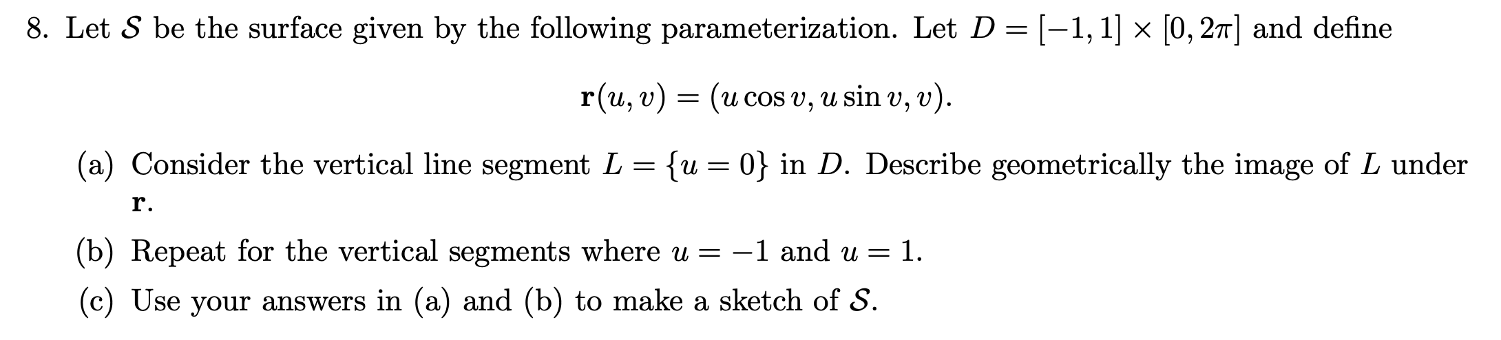 Let S Be The Surface Given By The Following