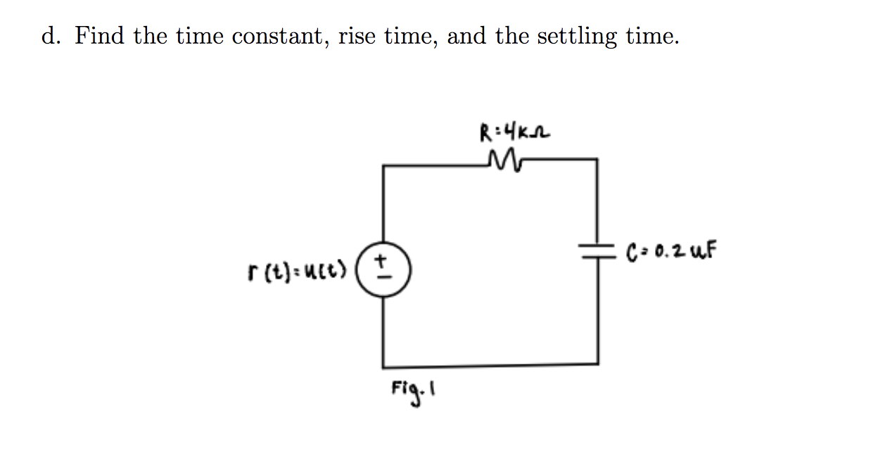 Solved d. Find the time constant, rise time, and the | Chegg.com