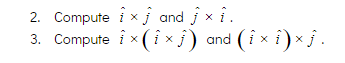Solved 2. Compute ixj and j xi. 3. Compute ix(ixi) and | Chegg.com