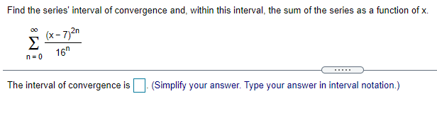 Solved Find the series' interval of convergence and, within | Chegg.com
