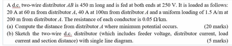 Solved A d.c. two-wire distributor AB is 450 m long and is | Chegg.com