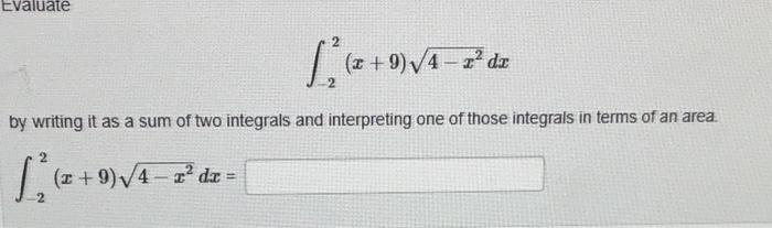 Solved Evaluate by writing it as a sum of two integrals and | Chegg.com