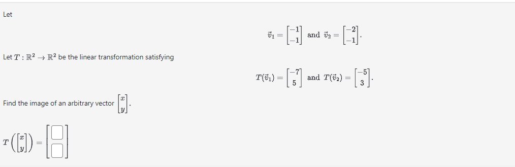 Letvec(v)1=[-1-1] ﻿and vec(v)2=[-2-1]Let T:R2→R2 ﻿be | Chegg.com