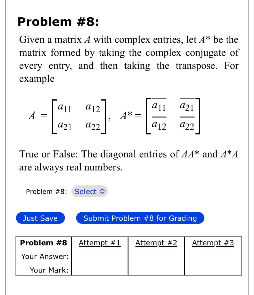 Solved Problem \#8: Given a matrix A with complex entries, | Chegg.com