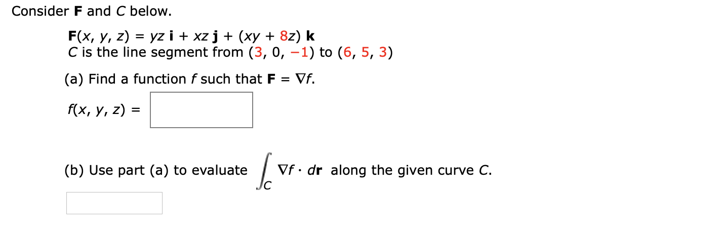 Solved Consider F and C below. F(x, y, z) = yz i + xz j + | Chegg.com