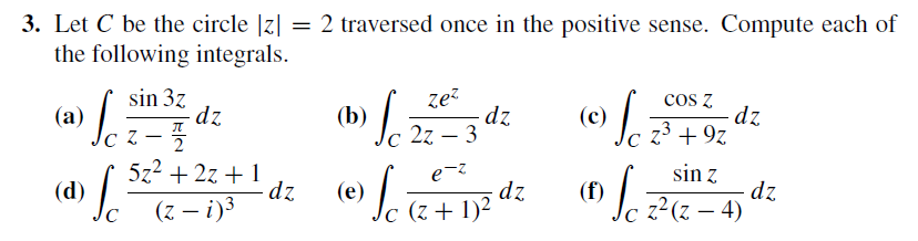 Solved = COS 7 3. Let C be the circle [z] = 2 traversed once | Chegg.com