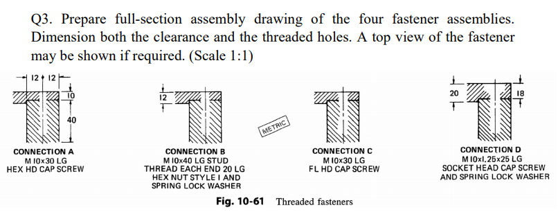Q3. Prepare full-section assembly drawing of the four | Chegg.com