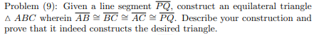 Solved Problem (9): Given a line segment PQ, construct an | Chegg.com
