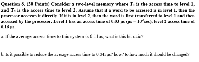 Solved Question 6. (30 Points) Consider a two-level memory | Chegg.com Solved Question 6. (30 Points) Consider a two-level memory | Chegg.com
