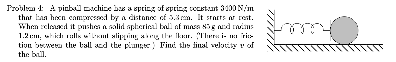 Solved Problem 4: A pinball machine has a spring of spring | Chegg.com