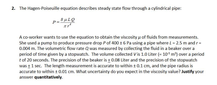 Solved 2. The Hagen-Poiseuille equation describes steady | Chegg.com