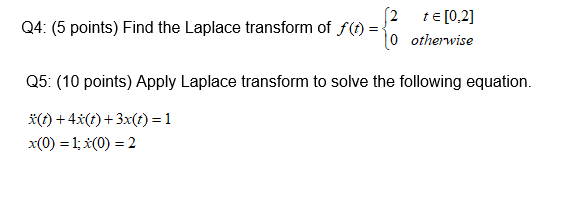 Solved Q4: (5 points) Find the Laplace transform of | Chegg.com