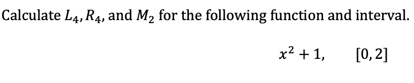 Solved Calculate L4, R4, and M2 for the following function | Chegg.com