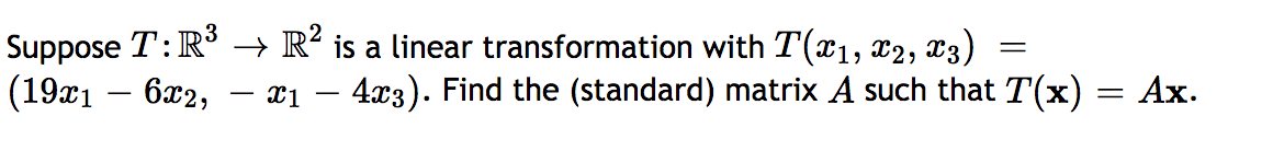 Solved = Suppose T:R3 + R2 is a linear transformation with T | Chegg.com
