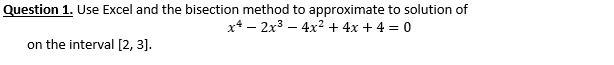 Solved Question 1. Use Excel and the bisection method to | Chegg.com