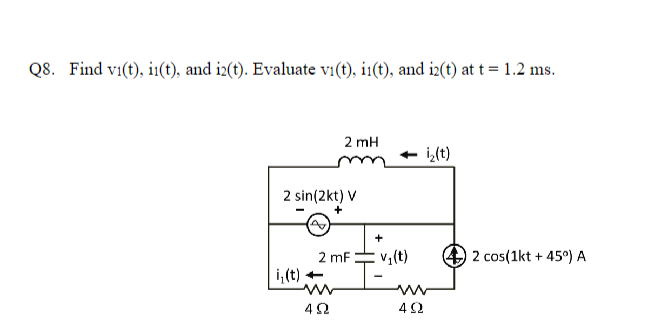 Solved Q8. Find v1(t),i1(t), and i2(t). Evaluate | Chegg.com