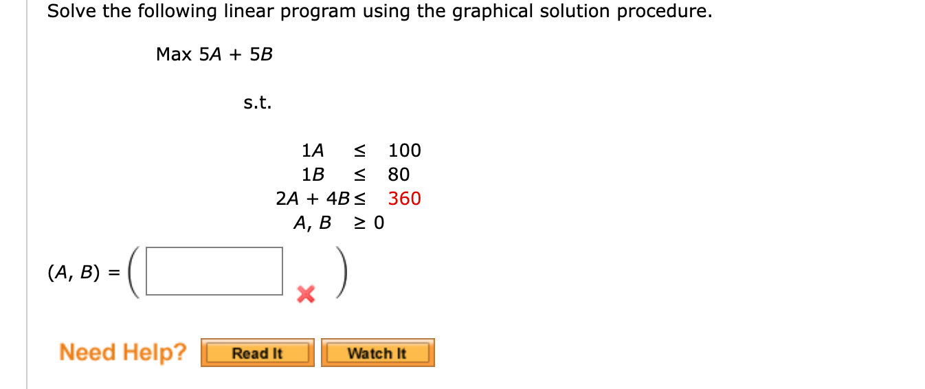 Solved Max 5A+5B s.t. 1A1B2A+4BA,B≤100≤80≤360≥0 | Chegg.com