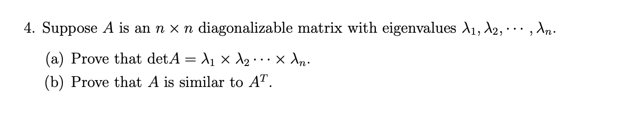 Solved 4. Suppose A is an n x n diagonalizable matrix with | Chegg.com