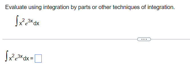 Solved Evaluate using integration by parts or other | Chegg.com