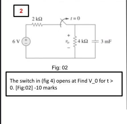 Solved The switch in the figure 2 opens at t=0. Find V_0 | Chegg.com