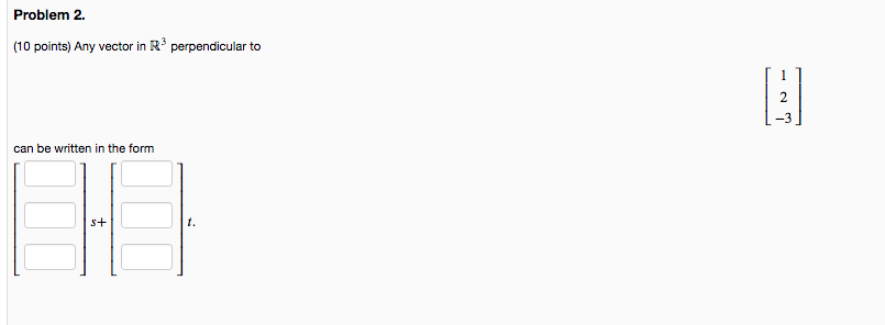 Solved Problem 2. (10 points) Any vector in R3 perpendicular | Chegg.com