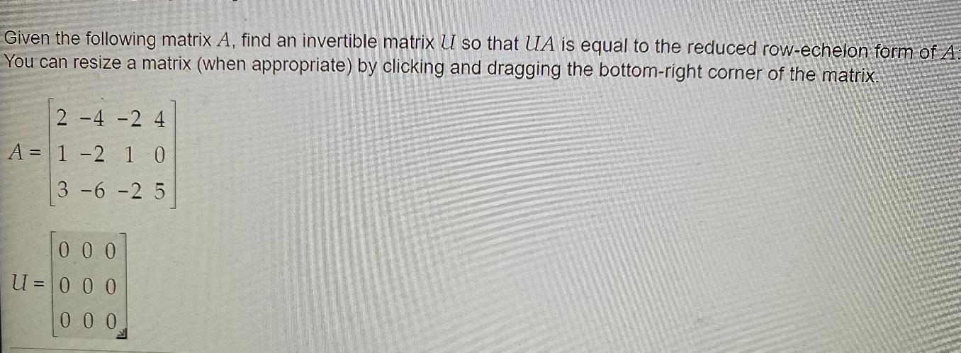 Solved Given the following matrix A, find an invertible | Chegg.com