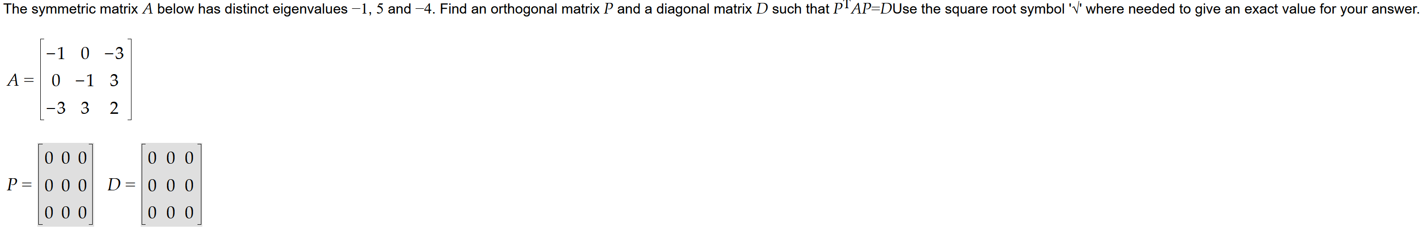 Solved The symmetric matrix A below has distinct eigenvalues | Chegg.com
