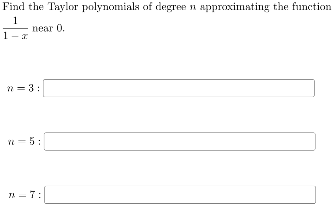Solved Find the Taylor polynomials of degree n approximating | Chegg.com