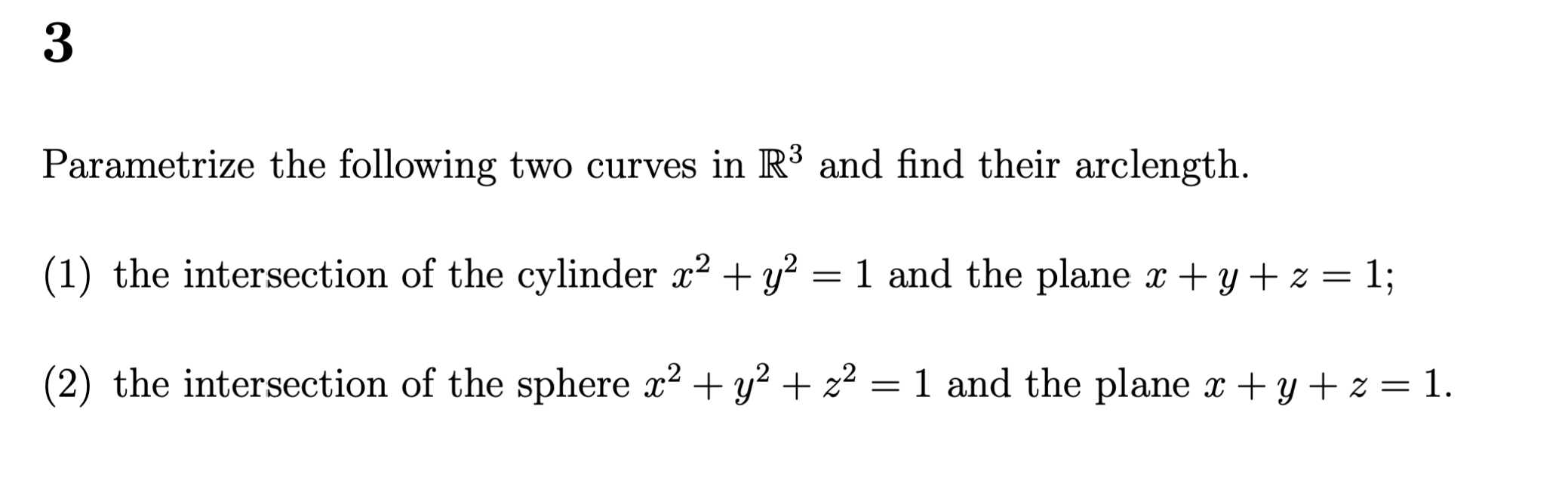 Solved 3 Parametrize the following two curves in R3 and find | Chegg.com