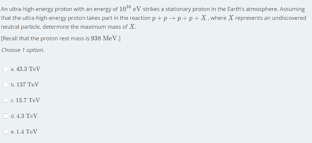 Solved An ultra-high-energy proton with an energy of 1016 eV | Chegg.com