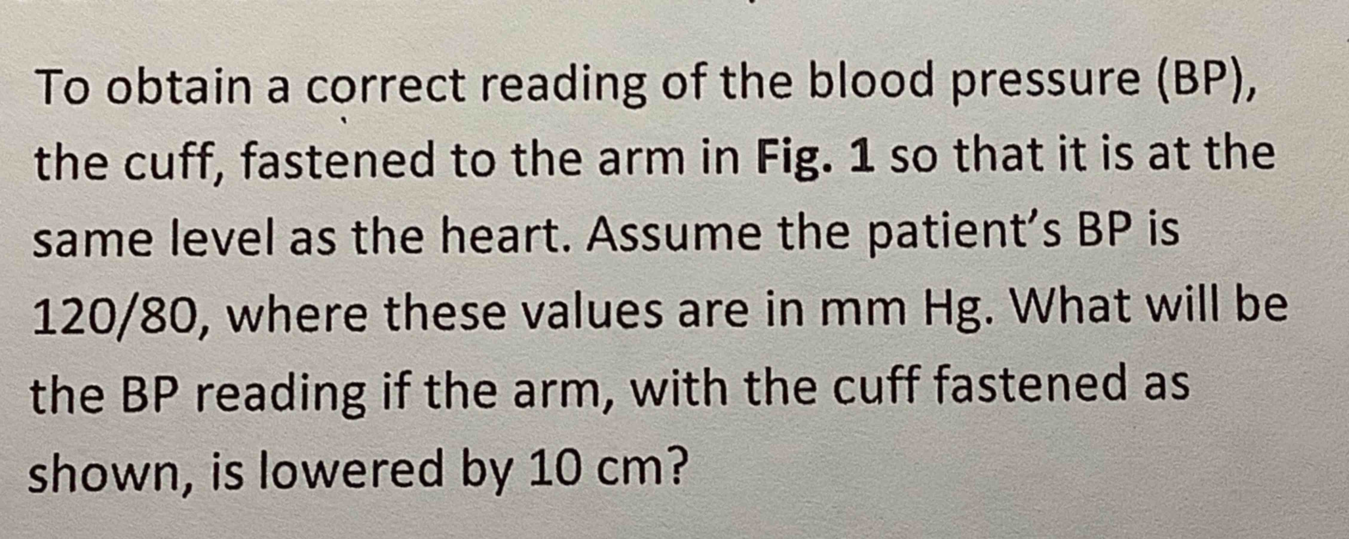 To obtain a correct reading of the blood pressure | Chegg.com