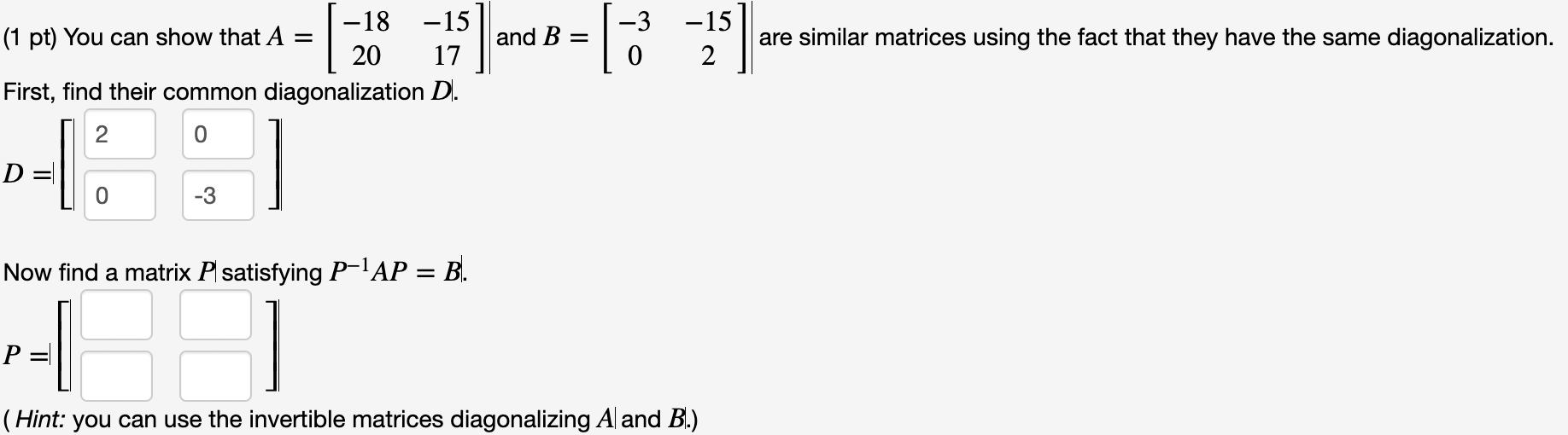 Solved (1 ﻿pt) ﻿You can show that A=[-18-152017]| ﻿and | Chegg.com