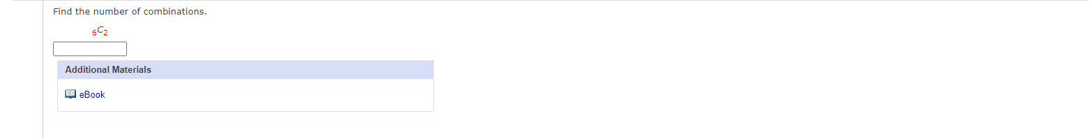 Solved Find the number of combinations. 6C2 Additional | Chegg.com