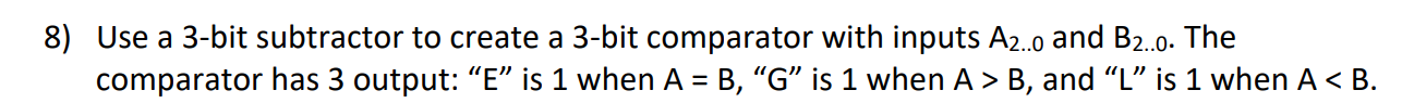 Solved 8) Use a 3-bit subtractor to create a 3-bit | Chegg.com