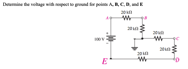 Solved Determine the voltage with respect to ground for | Chegg.com
