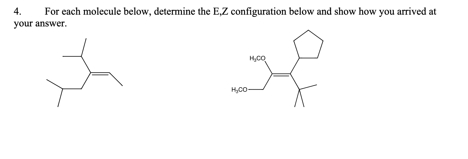 Solved 4. For each molecule below, determine the E,Z | Chegg.com