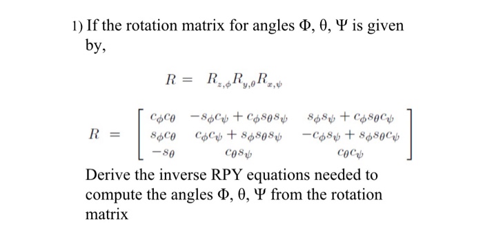 Solved 1) If the rotation matrix for angles Φ, θ, Ψ is given | Chegg.com