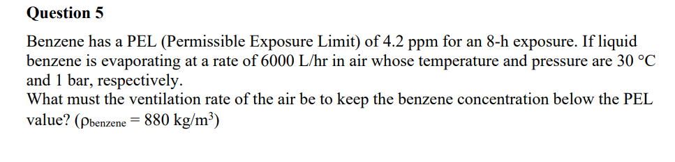 Solved Question 5 Benzene has a PEL (Permissible Exposure | Chegg.com