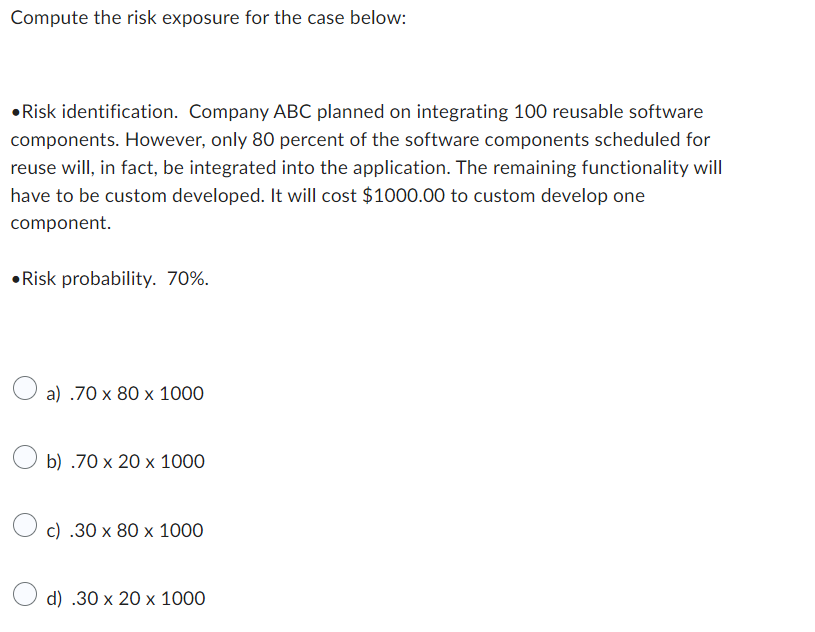 Solved Compute the risk exposure for the case below:Risk | Chegg.com